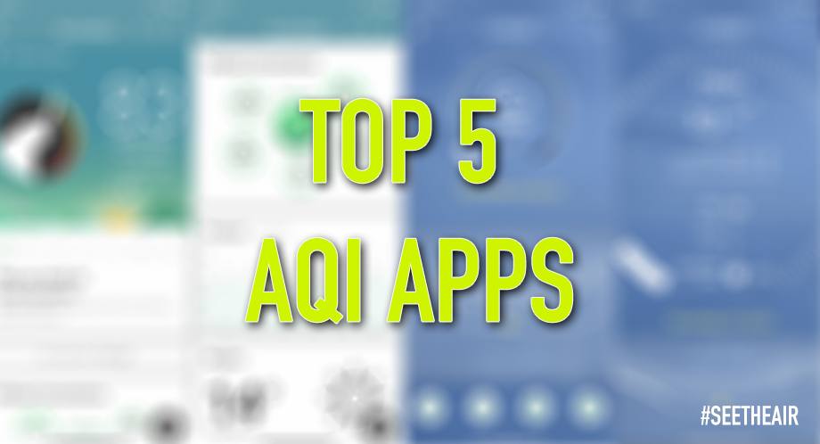 TOP 5 AQI Apps – See The Air