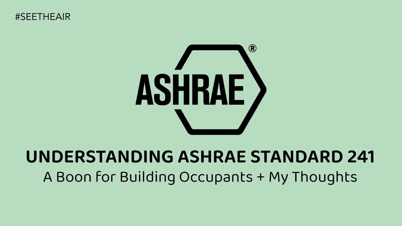 Understanding ASHRAE Standard 241: A Boon for Building Occupants – See ...