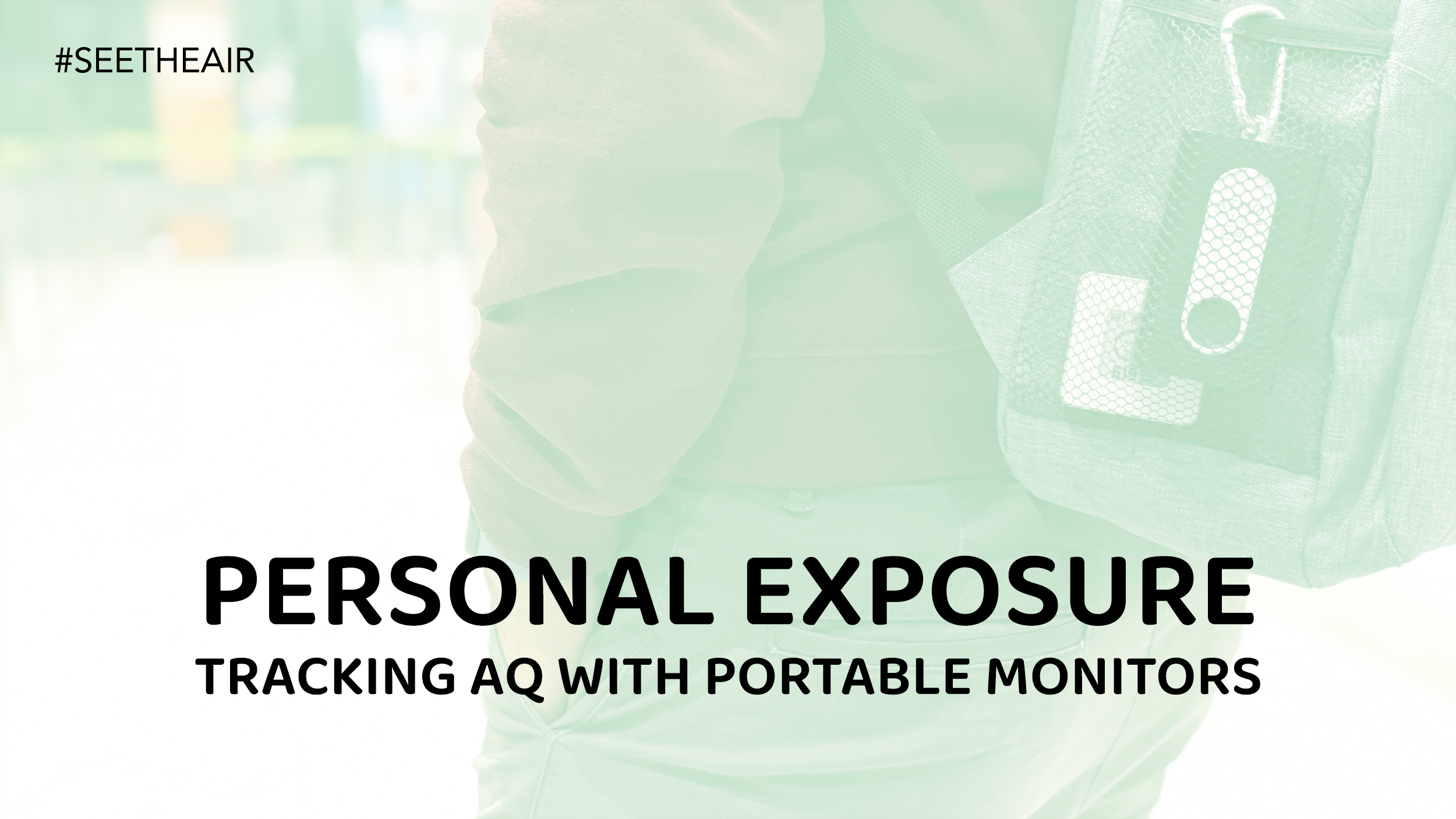 Personal Exposure: Tracking Air Quality with Portable Monitors – 6 ...